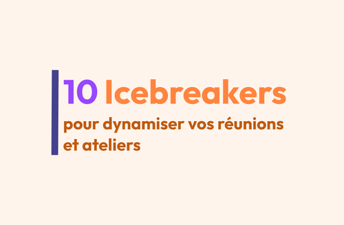 10 Icebreakers infaillibles pour dynamiser vos réunions et ateliers - Agence Wolfox